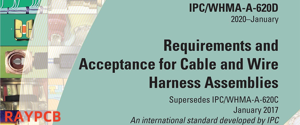 IPC/WHMA-A-620 Standard: The Ultimate Guide to Cable & Wire Harness Acceptance Criteria - RayPCB